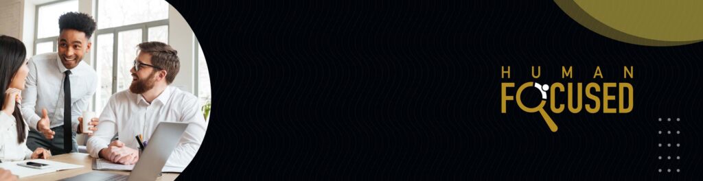 About Us – Human Focused